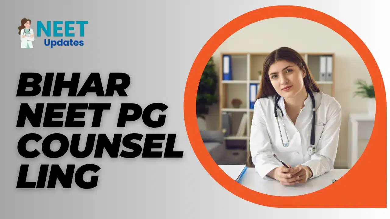 Bihar NEET PG Counselling 2025: Rounds, Dates, Choice Filling & Seat ...
